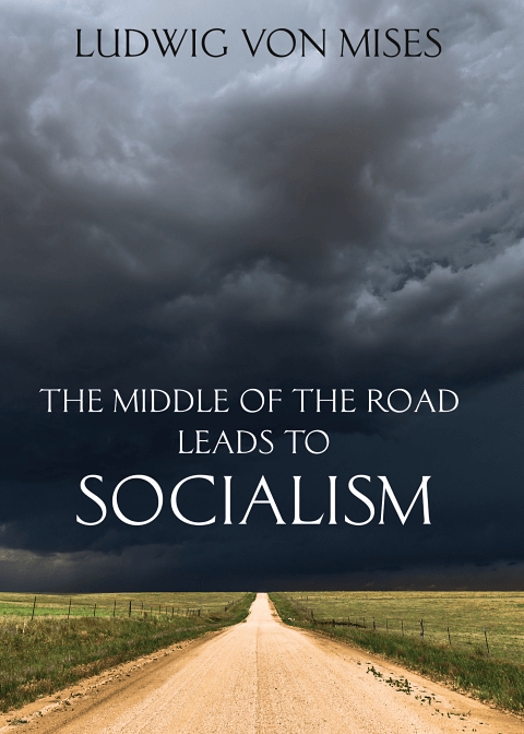 Middle-of-the-Road Policy Leads to Socialism | Libertarianism.org