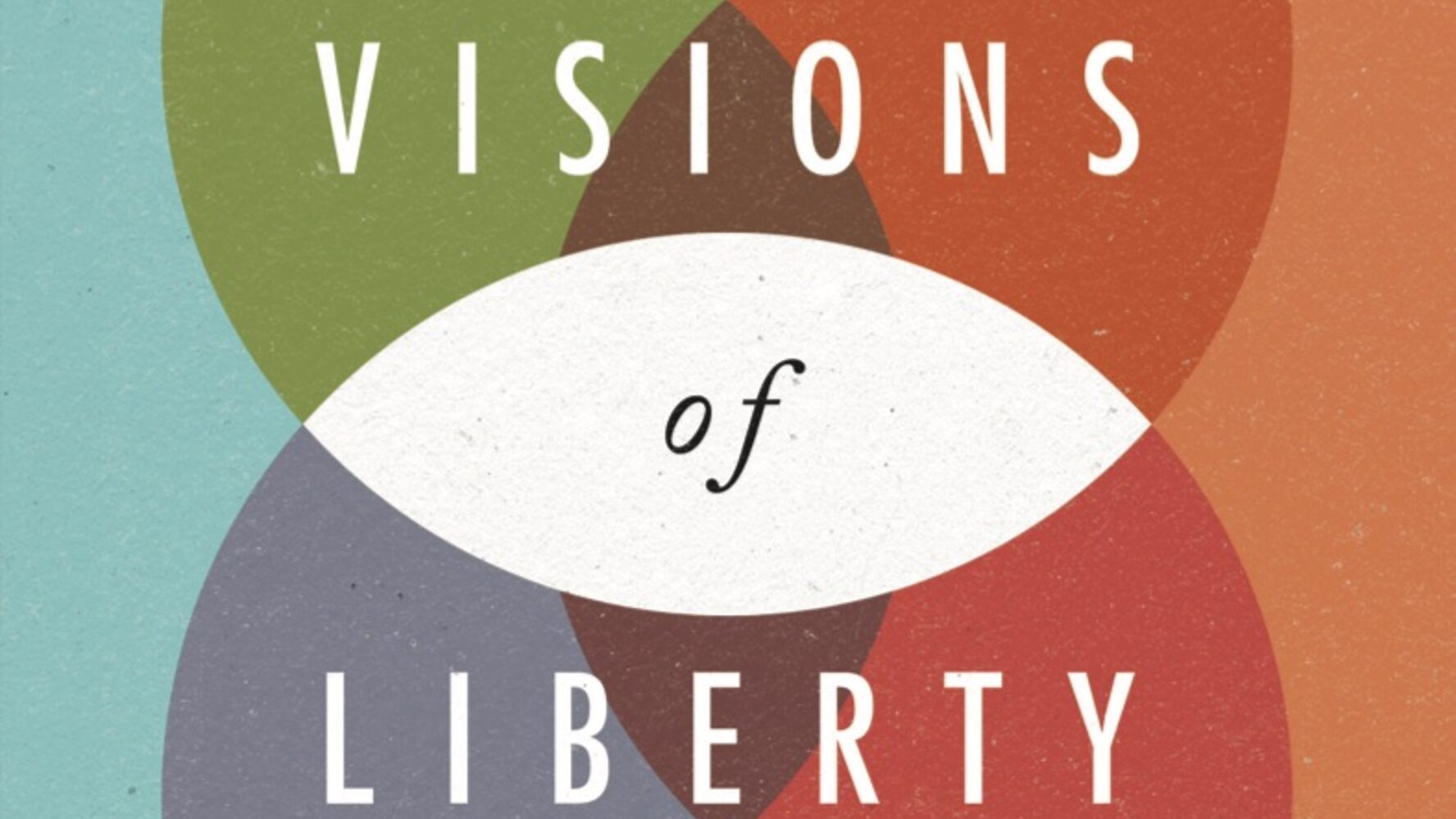 Introduction to Visions of Liberty | Libertarianism.org