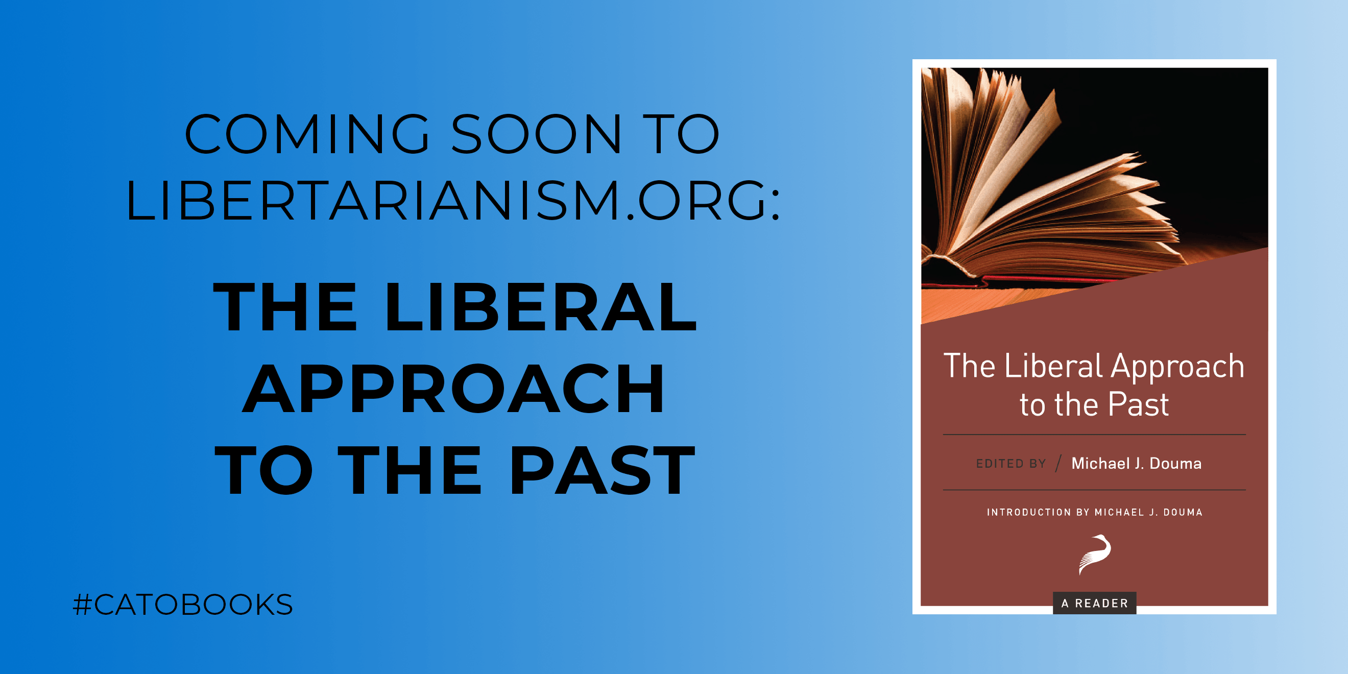 The Liberal Approach to the Past | Libertarianism.org