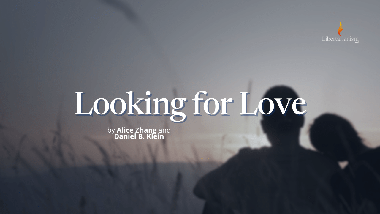 Looking for Love | Libertarianism.org