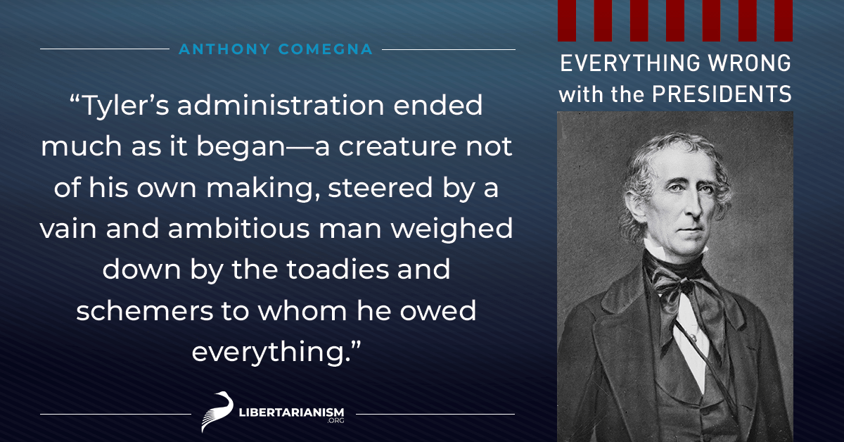 Everything Wrong with the Tyler Administration | Libertarianism.org